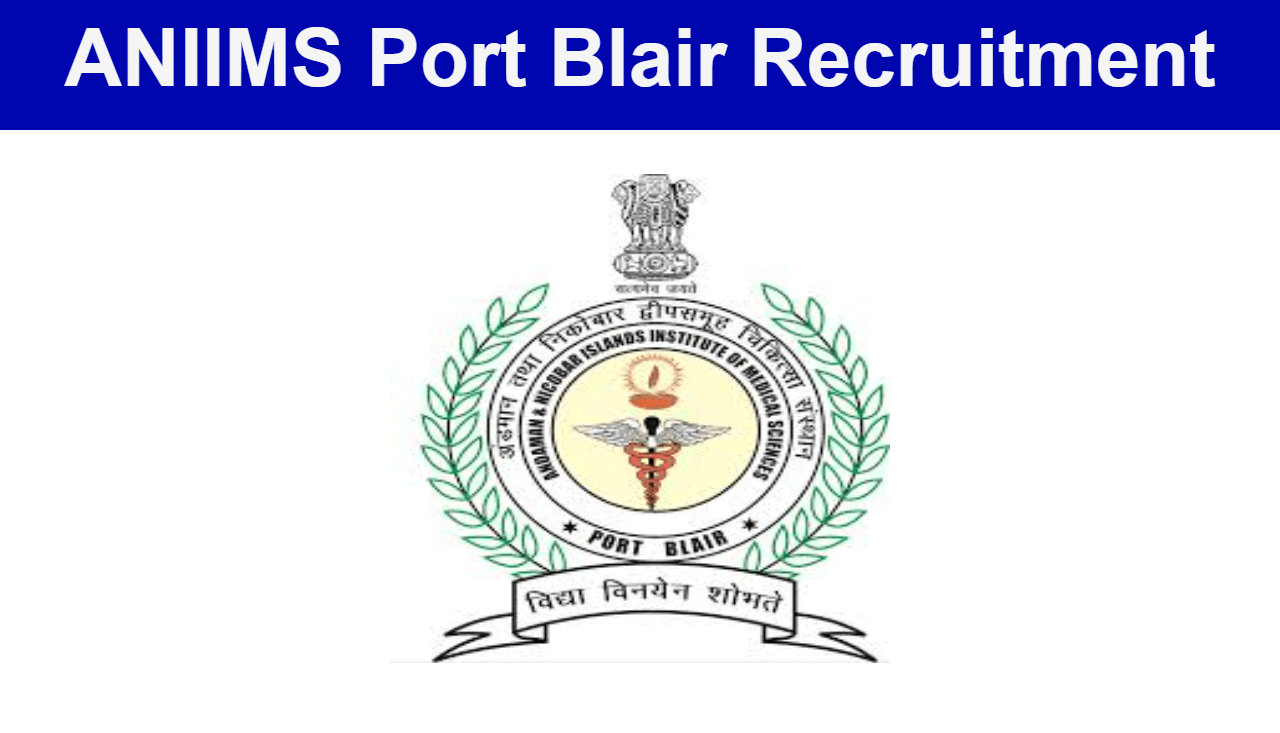 ANIIMS Port Blair Jobs Notification 2024: Apply Walkin for 44 Junior ...