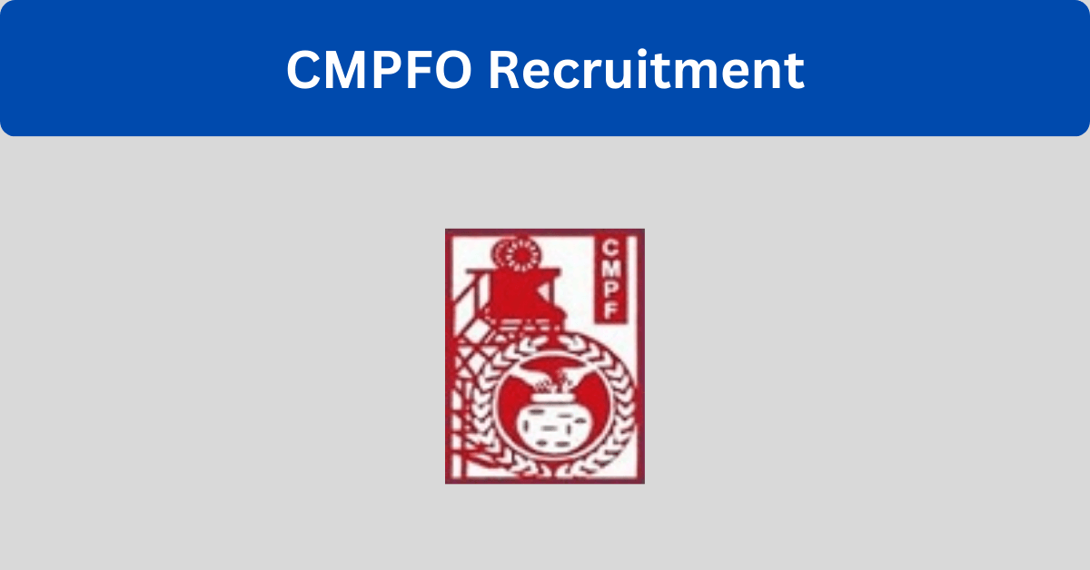 CMPFO Jobs Notification 2025: Apply Online for 115 Group C @ cmpfo.gov ...